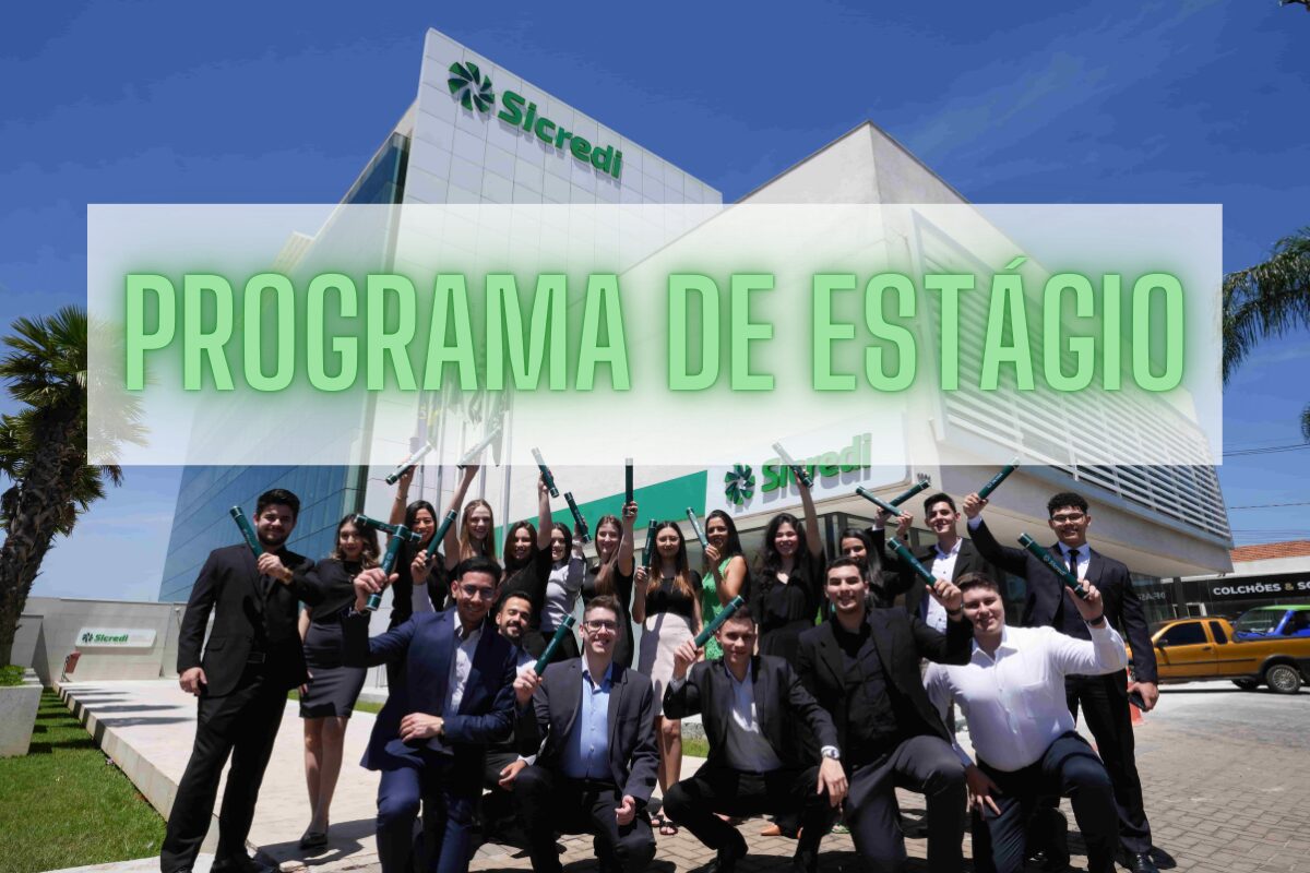 Programa de Estágio no Sicredi: A Primeira Instituição Financeira ...